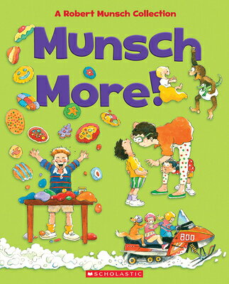 MUNSCH MORE Robert Munsch Michael Martchenko Alan Daniel SCHOLASTIC CANADA LTD2022 Hardcover English ISBN：9781443196604 ...
