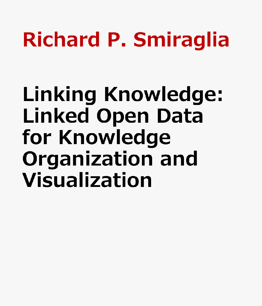 LINKING KNOWLEDGE Richard P. Smiraglia Andrea Scharnhorst ERGON VERLAG2021 Paperback English ISBN：9783956506604 洋書 Socia...