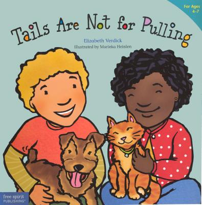 TAILS ARE NOT FOR PULLING BOUN Best Behavior Elizabeth Verdick Marieka Heinlen TURTLEBACK BOOKS2005 Prebound Bound for S...