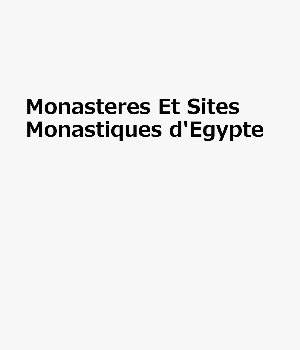 FREーMONASTERES ET SITES MONAST Bibliothque d'tudes Coptes Martin Martin IFAO2015 Hardcover French ISBN：9782724706611 洋書 ...