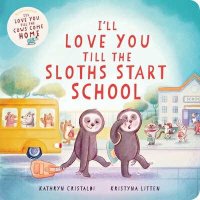 ILL LOVE YOU TILL THE SLOTHS S I'll Love You Till Kathryn Cristaldi Kristyna Litten HARPERCOLLINS2026 Board　Books Englis...