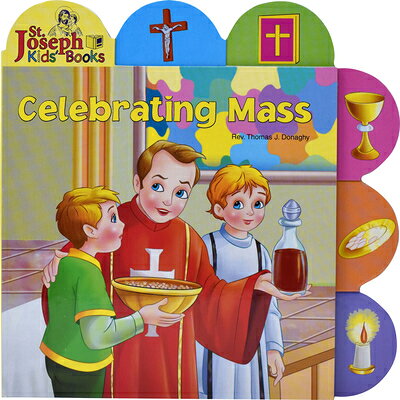 CELEBRATING MASSーBOARD St. Joseph Board Books Thomas J. Donaghy CATHOLIC BOOK PUB CORP2009 Board　Books English ISBN：9780...