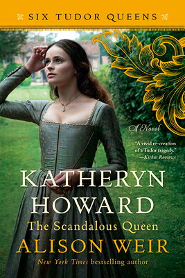KATHERYN HOWARD THE SCANDALOUS Six Tudor Queens Alison Weir BALLANTINE BOOKS2021 Paperback English ISBN：9781101966624 洋書...