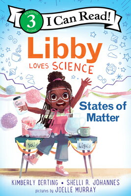 LIBBY LOVES SCIENCE STATES OF I Can Read Level 3 Kimberly Derting Shelli R. Johannes Joelle Murray GREENWILLOW2024 Paper...