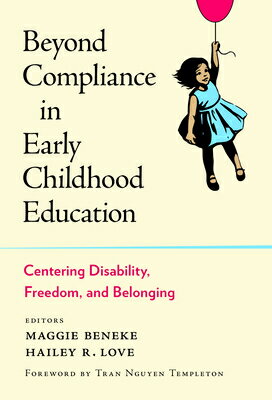 BEYOND COMPLIANCE IN EARLY CHI Early Childhood Education Maggie Beneke Hailey R. Love Tran Nguyen Templeton TEACHERS COL...