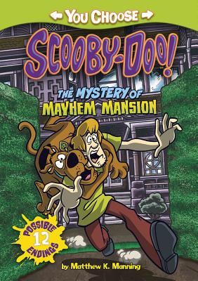 MYST OF THE MAYHEM MANSION You Choose Stories: ScoobyーDoo Matthew K. Manning Scott Neely STONE ARCH BOOKS2016 Paperback ...