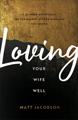 LOVING YOUR WIFE WELL Matt Jacobson REVEL FLEMING H2022 Paperback English ISBN：9780800736637 洋書 Social Science（社会科学） Rel...
