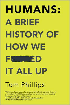HUMANS A BRIEF HIST OF HOW WE Tom Phillips HANOVER SQUARE2019 Paperback English ISBN：9781335936639 洋書 Social Science（社会科...