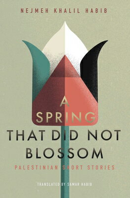 SPRING THAT DID NOT BLOSSOM Nejmeh Khalil Habib Samar Habib INTERLINK PUB GROUP INC2025 Paperback English ISBN：978162371...