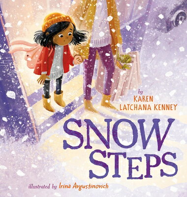 SNOW STEPS Karen Latchana Kenney Irina Avgustinovich WORTHY KIDS2024 Hardcover English ISBN：9781546006640 洋書 Books for k...