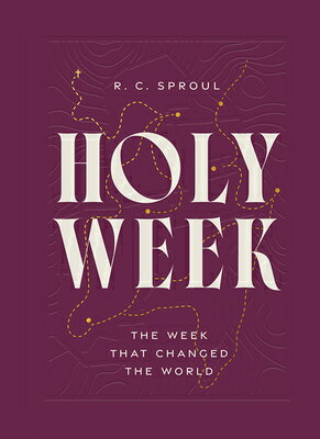 HOLY WEEK R. C. Sproul LIGONIER MINISTRIES2025 Hardcover English ISBN：9781642896640 洋書 Social Science（社会科学） Religion