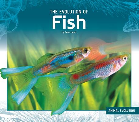 EVOLUTION OF FISH Animal Evolution Carol Hand ESSENTIAL LIB2018 Library　Binding English ISBN：9781532116643 洋書 Books for ...