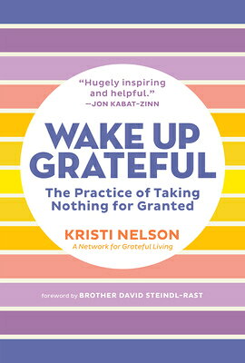 WAKE UP GRATEFUL Kristi Nelson Brother David SteindlーRast STOREY PUB2023 Paperback English ISBN：9781635866643 洋書 Social ...