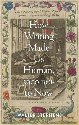 HOW WRITING MADE US HUMAN 3000 Information Cultures Walter Stephens JOHNS HOPKINS UNIV PR2023 Hardcover English ISBN：978...