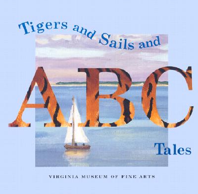 TIGERS & SAILS & ABC Ruth Twiggs VIRGINIA MUSEUM OF FINE ART2006 Hardcover English ISBN：9780917046650 洋書 Books for kids（...