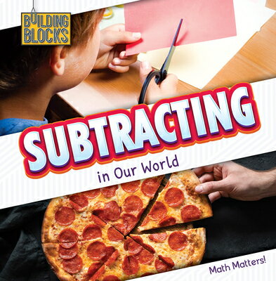 SUBTRACTING IN OUR WORLD Math Matters! Naomi Osborne CAVENDISH SQUARE2021 Paperback English ISBN：9781502656650 洋書 Books ...