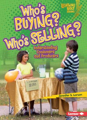 WHOS BUYING WHOS SELLING Lightning Bolt Books (R) ーー Exploring Economics Jennifer S. Larson LERNER CLASSROOM2010 Paperba...