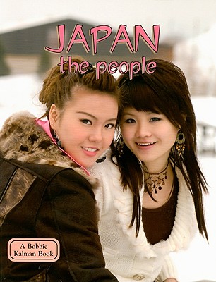 JAPAN ー THE PEOPLE (REVISED ED Lands, Peoples, & Cultures (Hardcover) Bobbie Kalman CRABTREE PUB2008 Paperback Revised E...