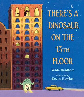 THERES A DINOSAUR ON THE 13TH Wade Bradford Kevin Hawkes CANDLEWICK BOOKS2018 Hardcover English ISBN：9780763686659 洋書 Bo...