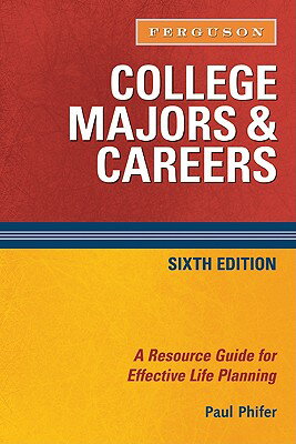 COL MAJORS & CAREERS 6TH /E 6/ College Majors & Careers: A Resource Guide for Effective Life Planning Paul Phifer FERGUS...