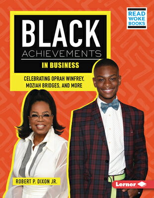 BLACK ACHIEVEMENTS IN BUSINESS Black Excellence Project (Read Woke (Tm) Books) Robert P. Dixon LERNER PUBN2023 Library　B...