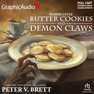 BUTTER COOKIES & DEMON CLAWS M Demon Cycle Peter V. Brett Peter V. Brett Bradley Foster Smith GRAPHIC AUDIO2025 MP3　CD A...