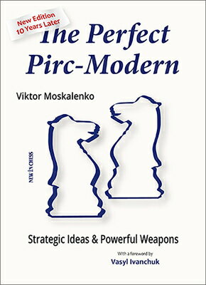 PERFECT PIRCーMODERN NEW ー 10 Y Viktor Moskalenko NEW IN CHESS2023 Paperback New ー 10 Years English ISBN：9789083336664 洋書...
