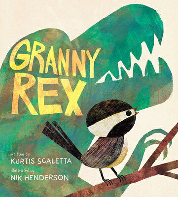 GRANNY REX Kurtis Scaletta Nik Henderson CAMERON KIDS2023 Hardcover English ISBN：9781951836665 洋書 Books for kids（児童書） Ju...