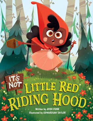 ITS NOT LITTLE RED RIDING HOOD It's Not a Fairy Tale Josh Funk Edwardian Taylor TWO LIONS2020 Hardcover English ISBN：978...