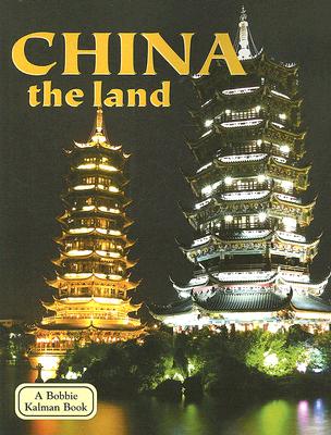 CHINA ー THE LAND (REVISED ED 3 Lands, Peoples, & Cultures (Hardcover) Bobbie Kalman CRABTREE PUB2008 Paperback Revised E...