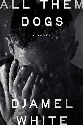 ALL THEM DOGS Djamel White RIVERHEAD2026 Hardcover English ISBN：9798217046676 洋書 Fiction & Literature（小説＆文芸） Fiction