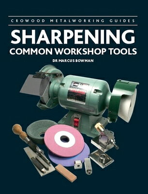 SHARPENING COMMON WORKSHOP TOO Crowood Metalworking Guides Marcus Bowman CROWOOD PR2020 Hardcover English ISBN：978178500...