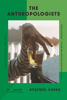 ANTHROPOLOGISTS Ayseg?l Savas BLOOMSBURY2025 Paperback English ISBN：9781639736683 洋書 Fiction & Literature（小説＆文芸） Fiction