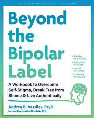 BEYOND THE BIPOLAR LABEL Andrea B. Vassilev Devika Bhushan NEW HARBINGER PUBN2026 Paperback English ISBN：9781648486685 洋...