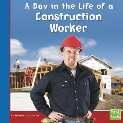 DAY IN THE LIFE OF A CONSTRUCT Community Helpers at Work Heather Adamson CAPSTONE PR2000 Paperback English ISBN：97807368...