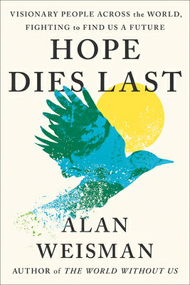 HOPE DIES LAST Alan Weisman DUTTON BOOKS2025 Hardcover English ISBN：9781524746698 洋書 Computers & Science（コンピューター＆科学） Sci...