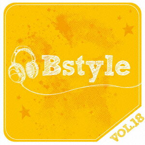 (V.A.)ビースタイル ボリューム 18 発売日：2015年11月04日 BSTYLE VOL.18 JAN：4948722516699 BAKKYー42 (株)BAKKY ダイキサウンド(株) [Disc1] 『Bstyle vol.1...