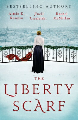 LIBERTY SCARF Aimie K. Runyan J'Nell Ciesielski Rachel McMillan THOMAS NELSON PUB2024 Paperback English ISBN：97814002467...
