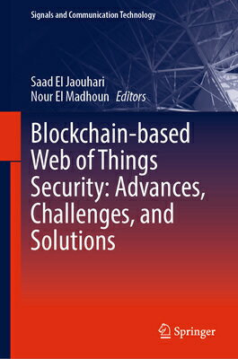 BLOCKCHAINーBASED WEB OF THINGS Signals and Communication Technology Saad El Jaouhari Nour El Madhoun SPRINGER NATURE2026...