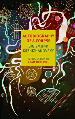 AUTOBIOG OF A CORPSE Sigizmund Krzhizhanovsky Joanne Turnbull Adam Thirlwell NEW YORK REVIEW OF BOOKS2013 Paperback Engl...