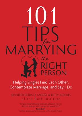 101 TIPS FOR MARRYING THE RIGH Jennifer Roback Morse Betsy Kerekes AVE MARIA PR2016 Paperback English ISBN：9781594716713...