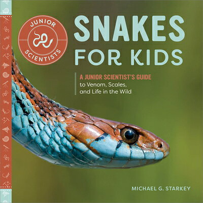 SNAKES FOR KIDS Junior Scientists Michael G. Starkey ROCKRIDGE PR2022 Hardcover English ISBN：9798886086713 洋書 Books for ...