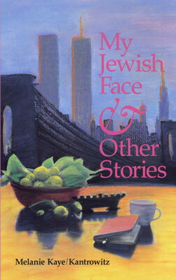 MY JEWISH FACE & OTHER STORIES Melanie Kaye/Kantrowitz AUNT LUTE BOOKS1990 Paperback English ISBN：9780933216716 洋書 Ficti...