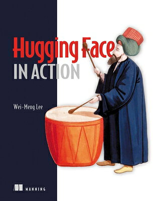 HUGGING FACE IN ACTION In Action WeiーMeng Lee MANNING PUBN2025 Paperback English ISBN：9781633436718 洋書 Computers & Scien...