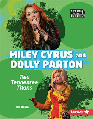 MILEY CYRUS & DOLLY PARTON Musicians and Their Inspirations Tom Jackson LERNER PUBN2024 Library　Binding English ISBN：979...