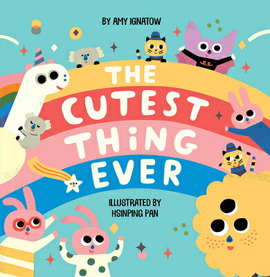 CUTEST THING EVER Amy Ignatow Hsinping Pan ABRAMS APPLESEED2021 Board　Books English ISBN：9781419746727 洋書 Books for kids...