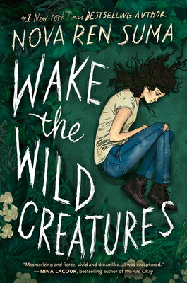 WAKE THE WILD CREATURES Nova Ren Suma ALGONQUIN YOUNG READERS2025 Hardcover English ISBN：9781616206727 洋書 NonーClassifiab...