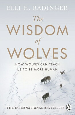 WISDOM OF WOLVES Elli H. Radinger MICHAEL JOSEPH2020 Paperback English ISBN：9780241346730 洋書 Fiction & Literature（小説＆文芸）...