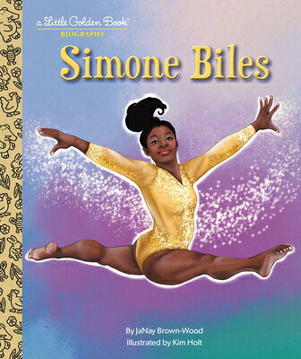 SIMONE BILES A LITTLE GOLDEN B Little Golden Book Biographies Janay BrownーWood Kim Holt GOLDEN BOOKS PUB CO INC2023 Hard...