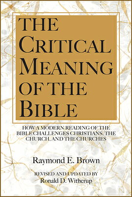 CRITICAL MEANING OF THE BIBLE Raymond E. Brown Ronald D. Witherup PAULIST PR2023 Paperback English ISBN：9780809156733 洋書...
